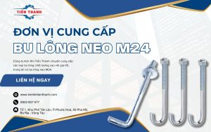 Báo giá bu lông neo M24 chất lượng cao chi tiết 2025